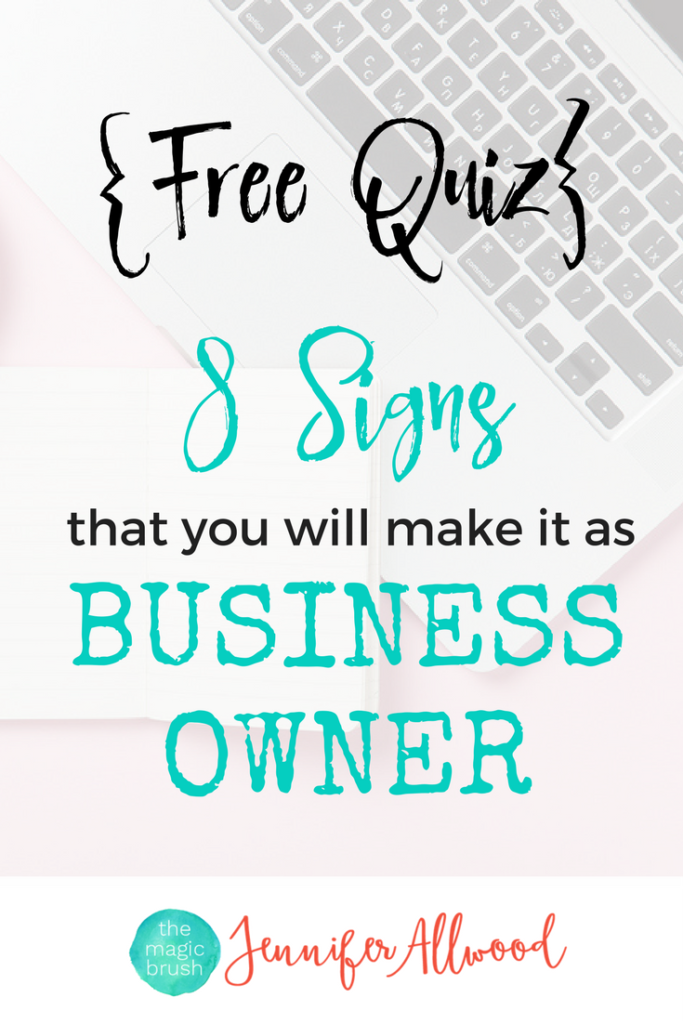 8 Signs that you will Make it as a Business Owner | Business Tips