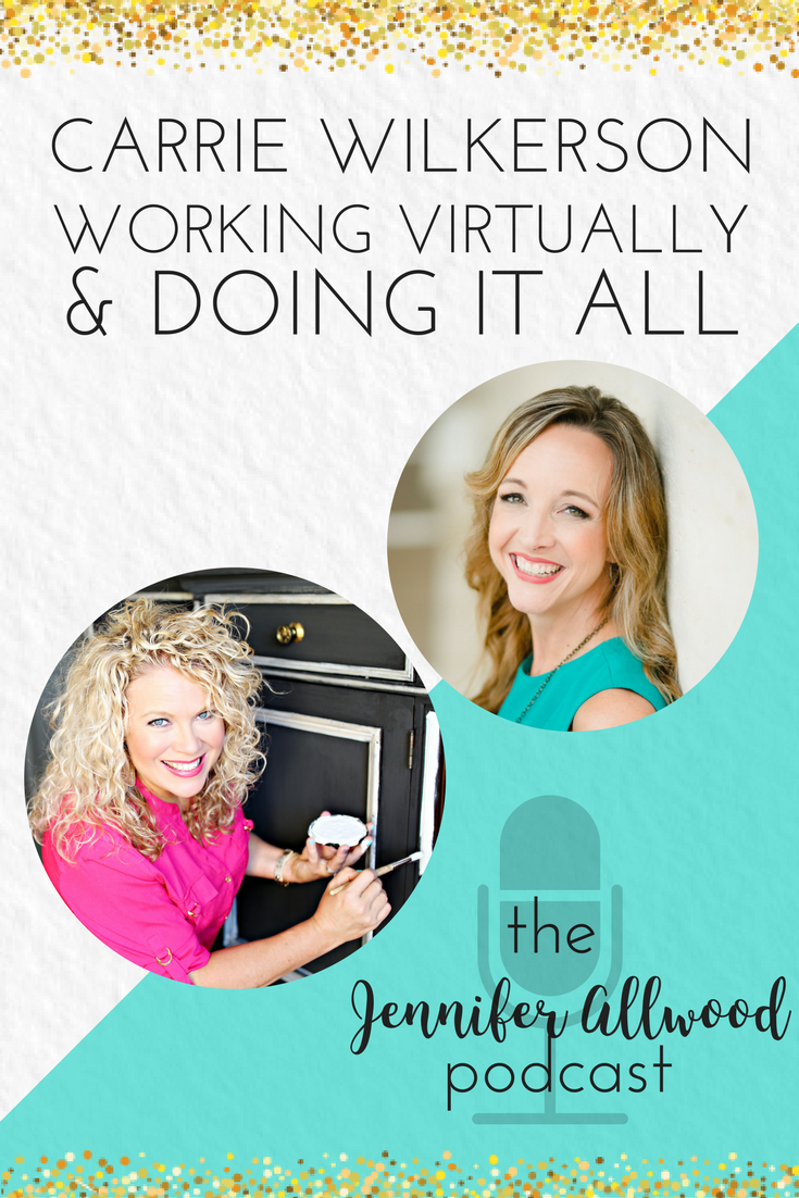 034: Virtual Working and Doing it All with Carrie Wilkerson • Jennifer ...